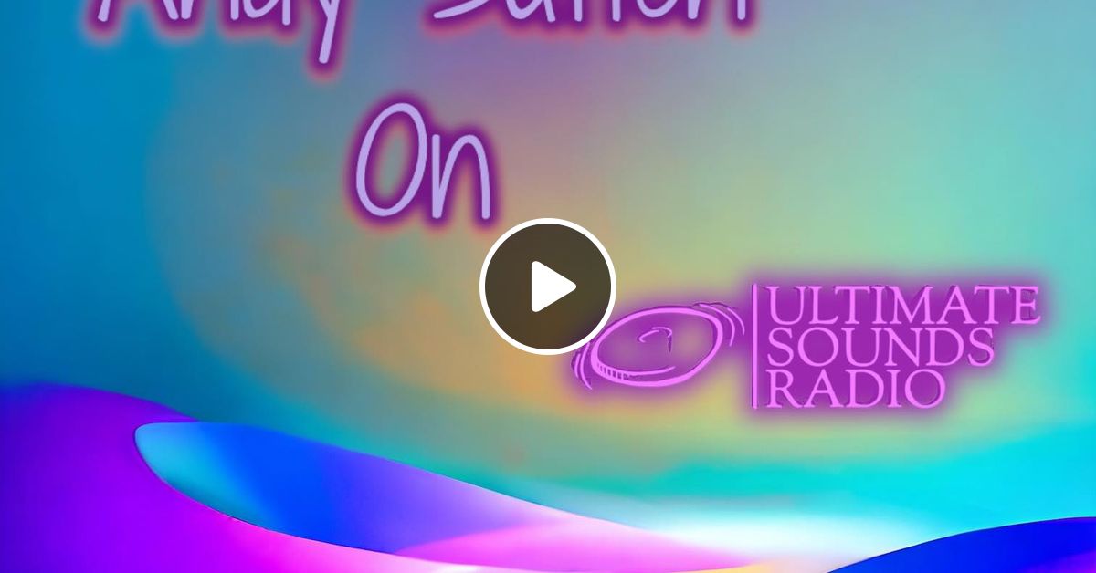 Ultimate Sounds Radio Presents Andy Sutton With Housestory Dance
