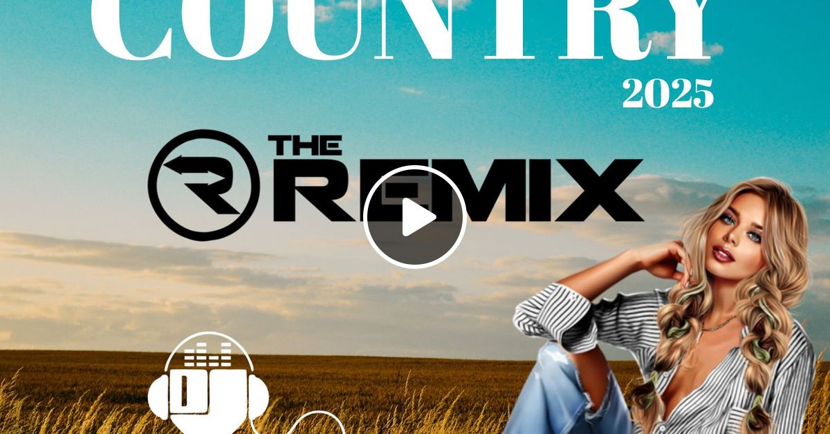 The Country Remixes 2025 by DJ Tony Morris | Mixcloud