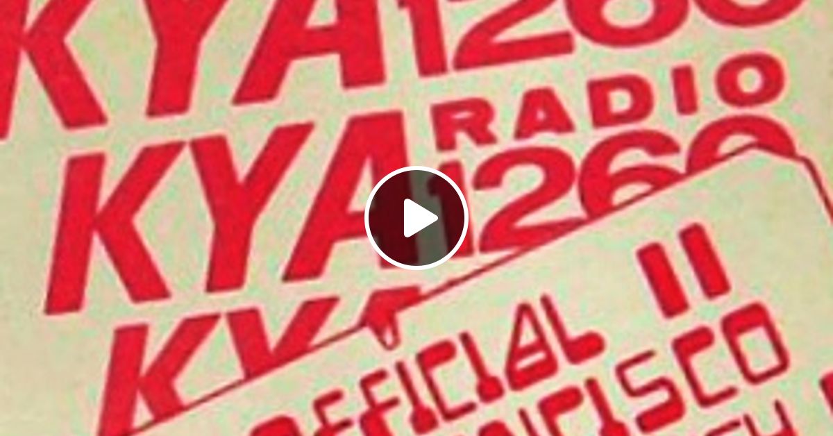 KYA San Francisco - December 9th, 1967 (2hrs 27mins) by Shilpot | Mixcloud