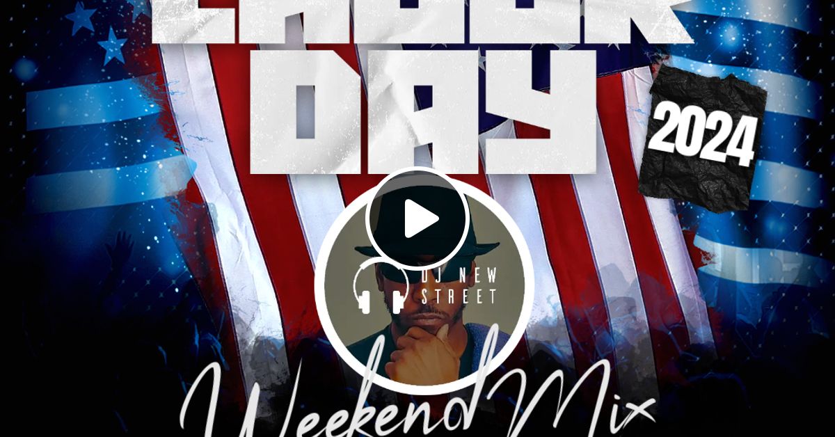 LABOR DAY WEEKEND MIX 2024 :: NON-STOP HIP-HOP & R&B THROWBACKS OF THE ...