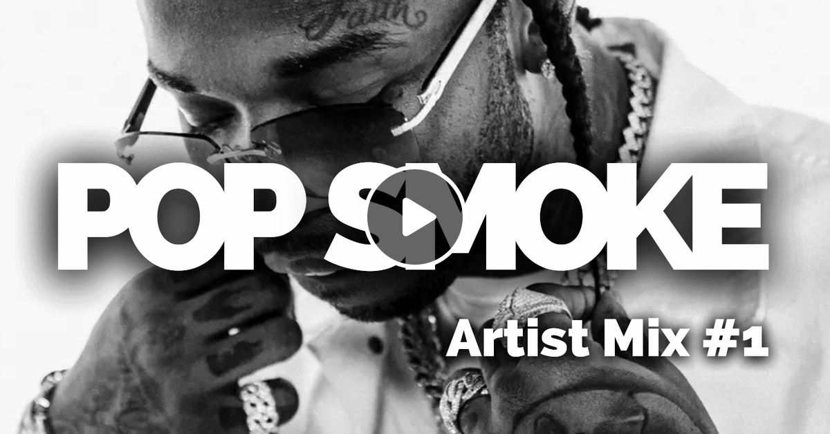 Pop Smoke Mix 2020 | #1 | The Best of POP SMOKE by DJ Samkaa by DJ ...