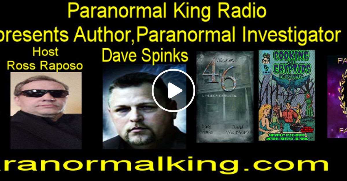Paranormal King Radio Guest Owner World of Weird Author Dave Spinks by ...