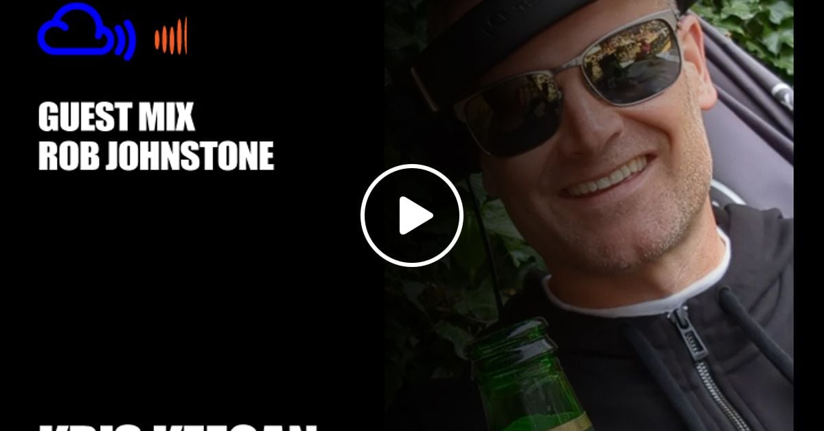 K-SOUNDS RADIO SHOW EP#54 | Kris Keegan & Rob Johnstone 28.03.25 by Ksoundsmusic | Mixcloud