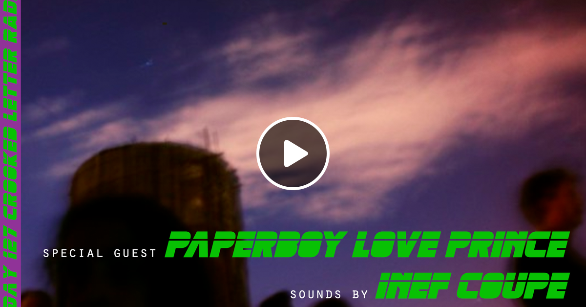 Episode 9 with Paperboy Love Prince & Inef Coupe by Crooked Letter ...