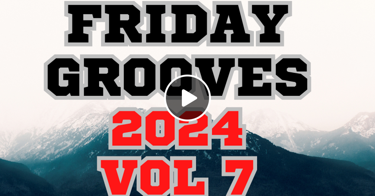 FRIDAY GROOVE SESSION 2024 V7 03/01/2024 by DJ Diamondles | Mixcloud