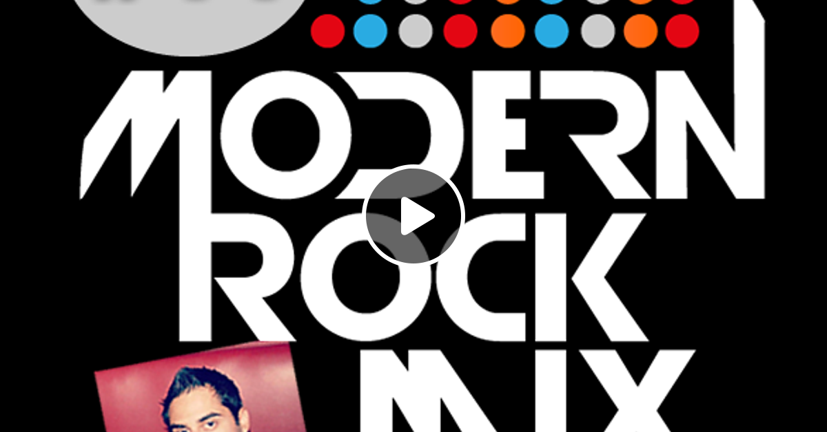 Non-Stop Modern Rock Mix 11 by Modern Rock Mix | Mixcloud