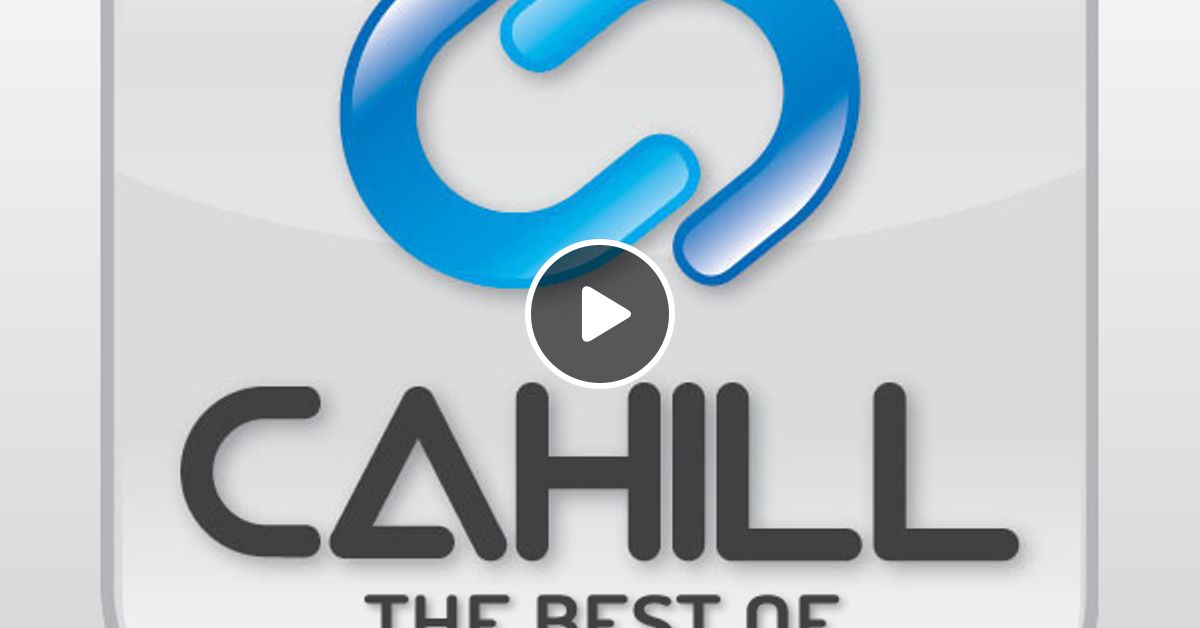 The Best of Cahill by Mr Blue Lips | Mixcloud