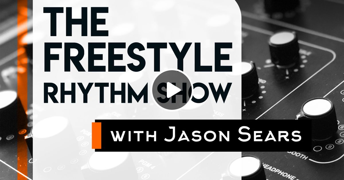Radio Show #109 18/2/19 The Freestyle Rhythm Show Revisited with Jason Sears on D3ep Radio ...