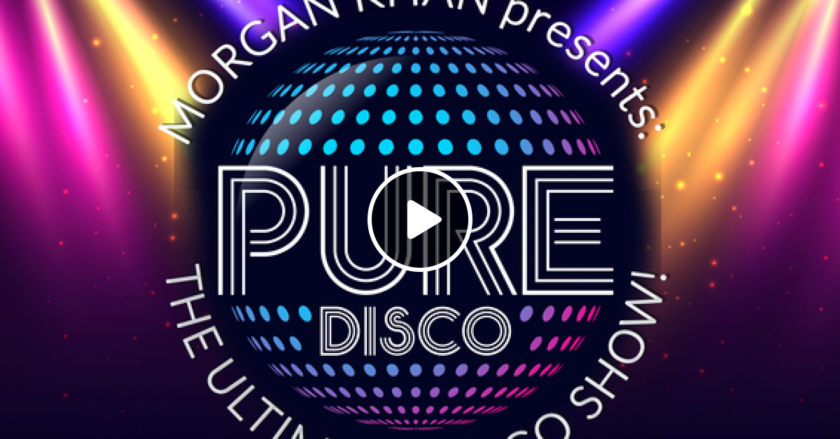 Pure Disco: The Ultimate Disco Show! with Morgan Khan on Street Sounds ...