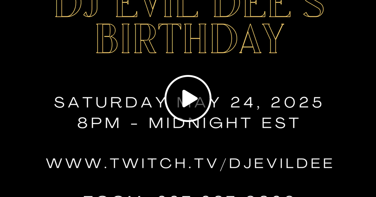THE SATURDAY NITE DANCE PARTY & CHURCH (DJ EVIL DEE BIRTHDAY EDITION FEAT. MR WALT & THE MAMA ...