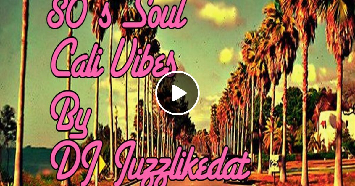 70's/80's Soul Cali Vibes by DJ Juzzlikedat | Mixcloud