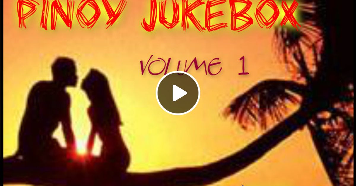 PINOY JUKEBOX VOL.1 by RAKKI | Mixcloud