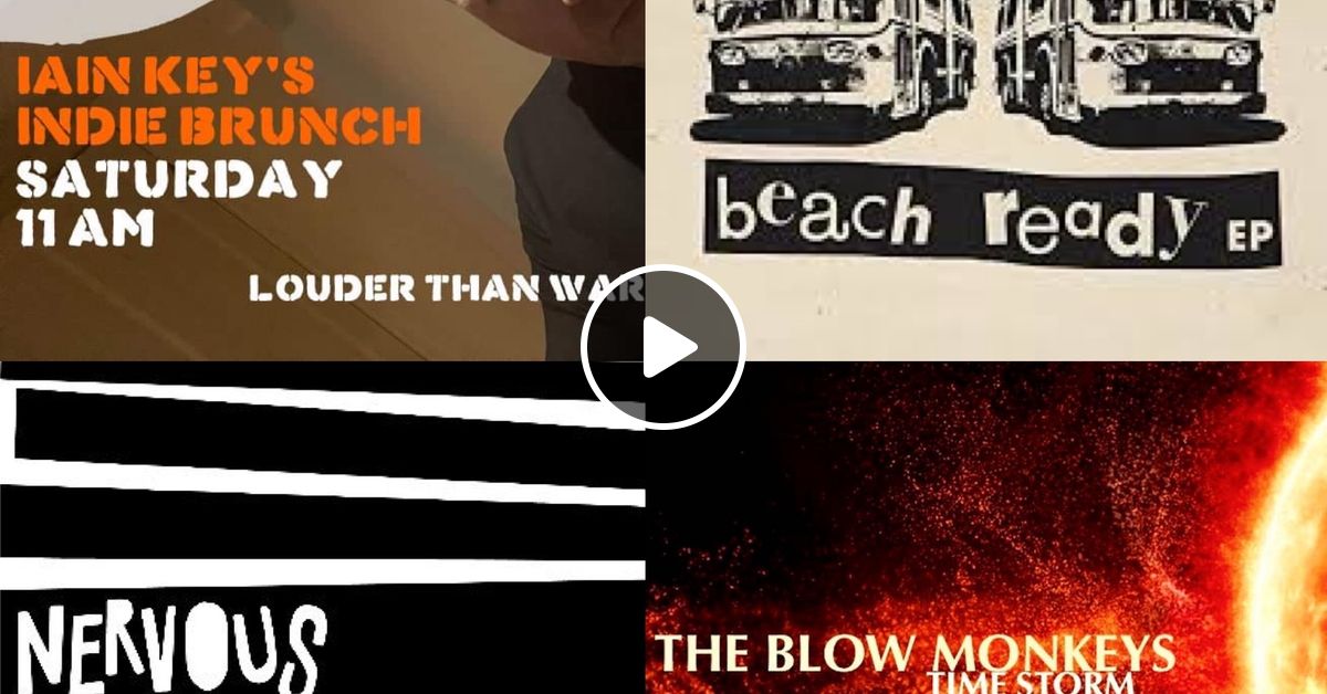 Iain Key's Indie Brunch (with Nervous Twitch) - 23rd April 2022 by ...
