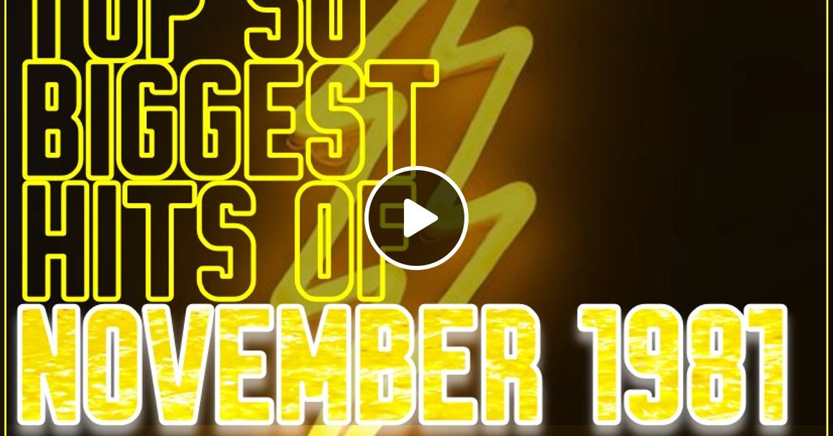 TOP 50 BIGGEST HITS OF NOVEMBER 1981 *SELECT EARLY ACCESS* by RPM ...