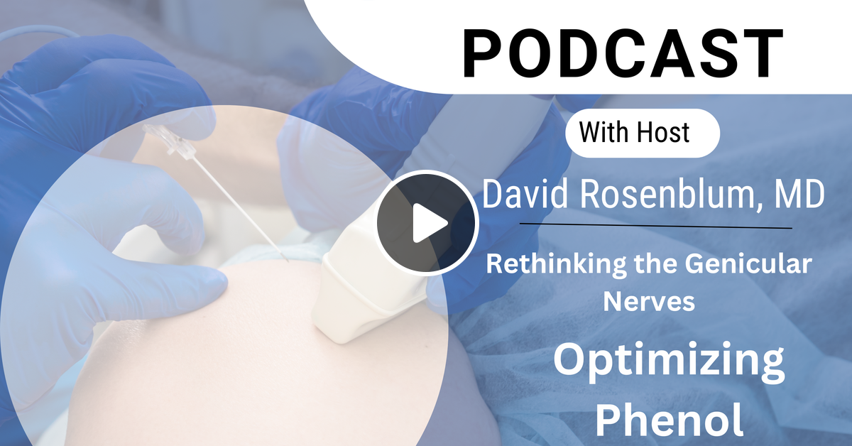 Optimizing Genicular Nerve Blocks and Phenol for Knee Pain- Journal ...