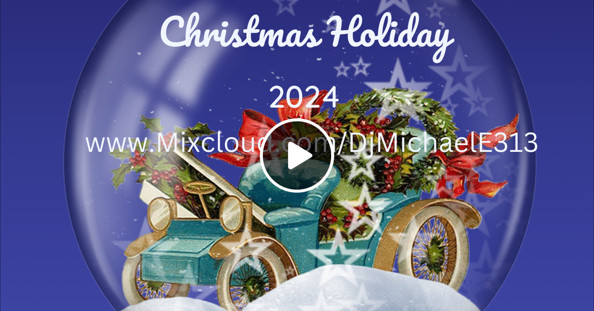 Mellow Christmas Mix 2024 by DJ Michael E | Mixcloud