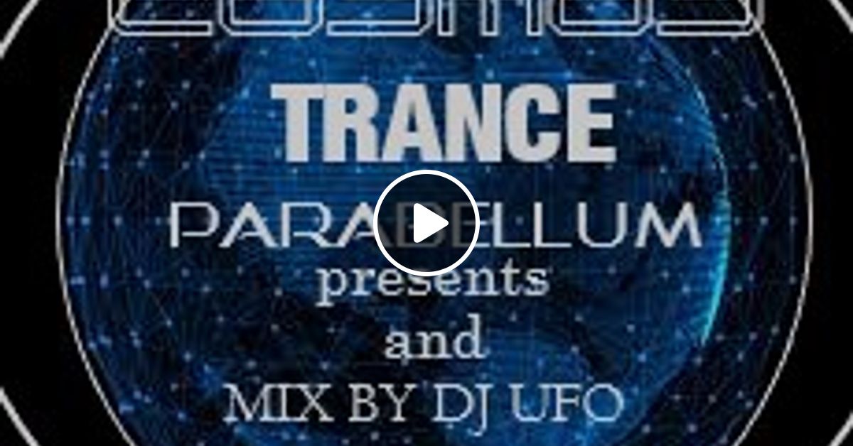 ERSEK LASZLO alias Dj UFO presents COSMOS TRANCE PARABELLUM session by ...