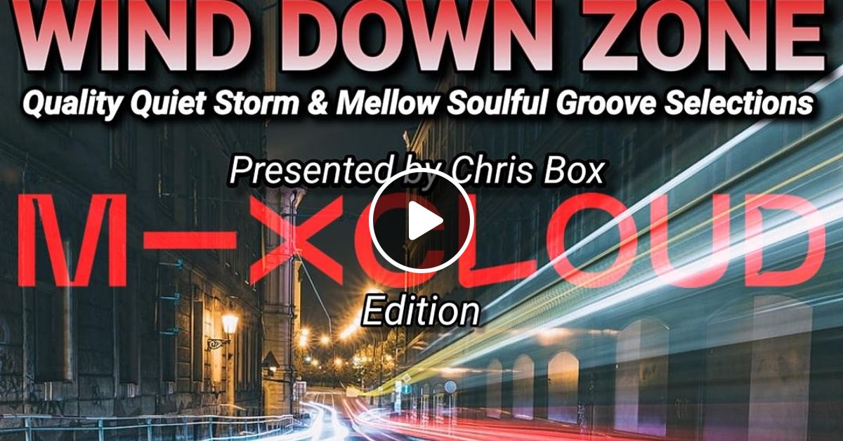 THE WIND DOWN ZONE (STARPOINT RADIO) 31.8.2022 by Chris Box | Mixcloud