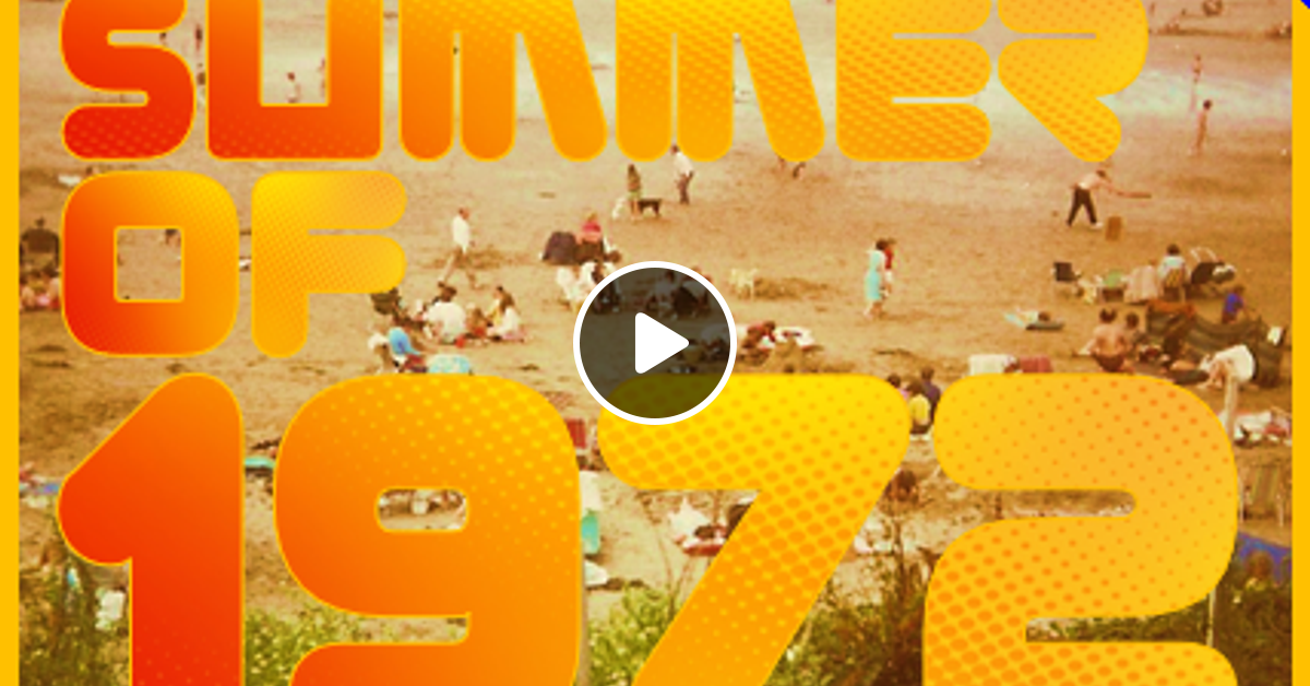 THE SUMMER OF 1972 : DELUXE EDITION by RPM | Mixcloud
