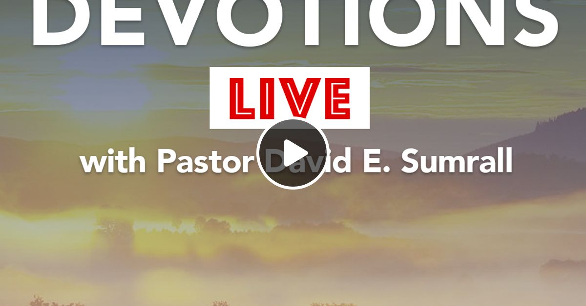 DEVOTIONS (LIVE) with Pastor David E. Sumrall- December 5, 2020 by ...