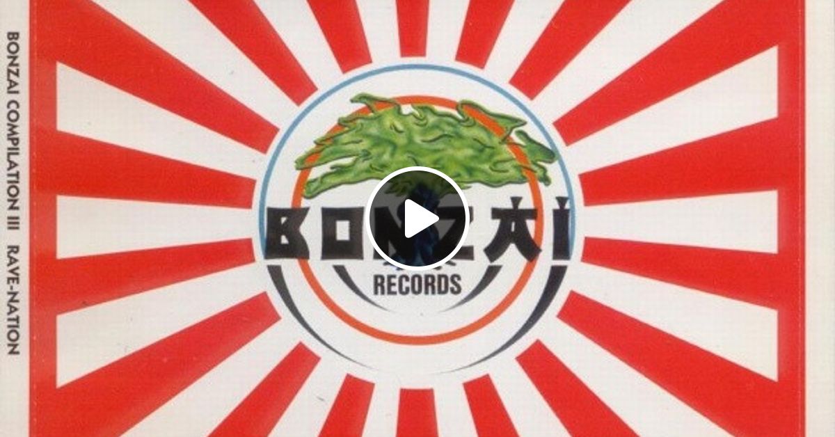 Bonzai Compilation III - Rave-Nation - CD1 - 1994 by Camel202 | Mixcloud
