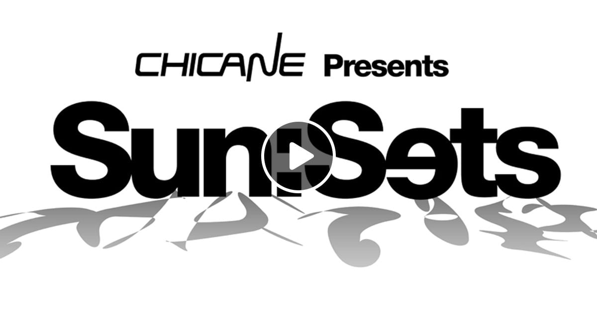 chicane sun sets 200