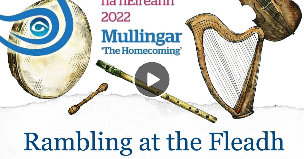 Rambling at the Fleadh: Day 4 (with Anna Kavanagh and Ray Dolan) by ...