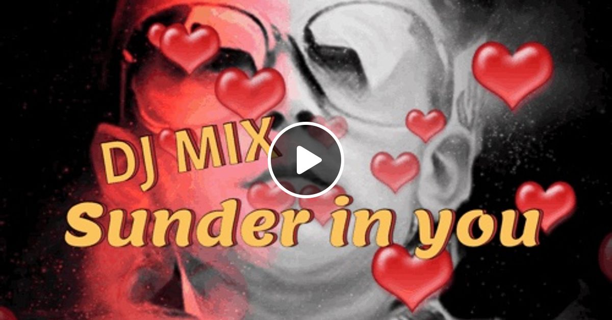DJ MIX：SUNDER IN YOU by Tim Wu(T.W) | Mixcloud