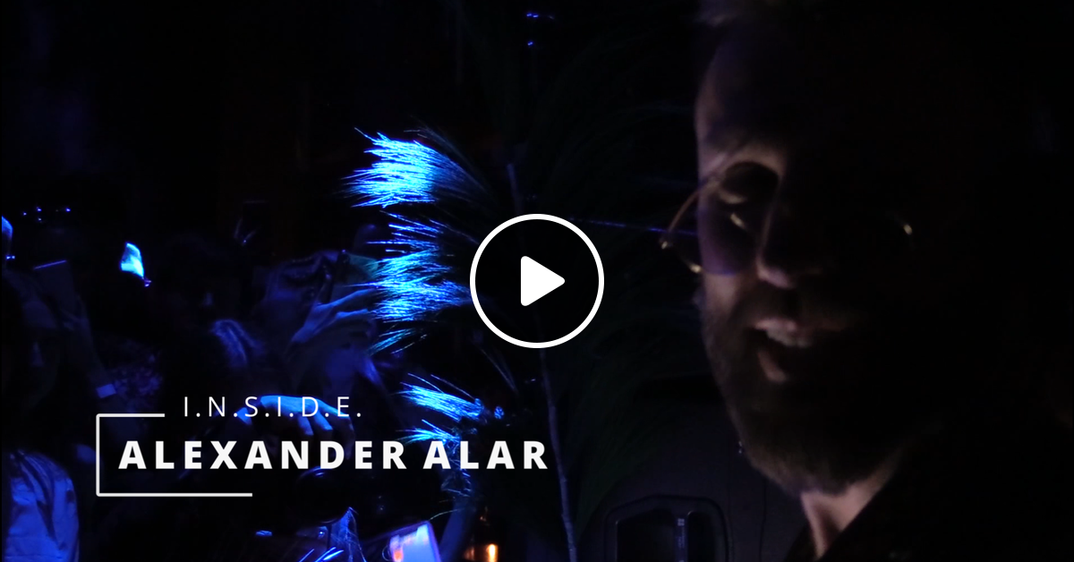 ALEXANDER ALAR DJ Set I.N.S.I.D.E. CEKTA COMMUNITY R_sound by R_sound ...