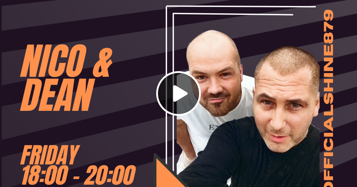 Nico & Dean - 24 Mar 2023 by Shine 879 | Mixcloud