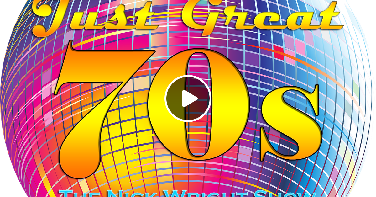 Just Great 70s with Nick Wright - Show 9 by Nick Wright | Mixcloud