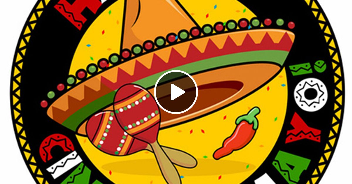 CINCO DE MAYO MIX by DJ FLEXMAN | Mixcloud