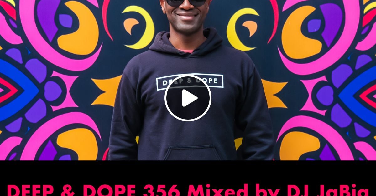 3-hour Deep House Music Lounge DJ Mix Playlist by JaBig - DEEP & DOPE 356 by JaBig | Mixcloud
