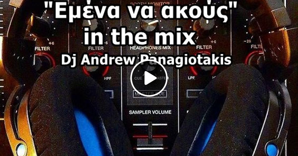 VOL.1 2022 - EMENA NA AKOYS - DJ ANDREW PANAGIOTAKIS by Dj Andrew Agapoulis Official | Mixcloud