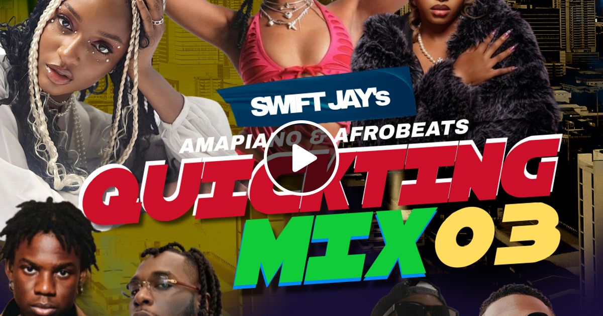 QUICKTING MIX AMAPIANO & AFROBEATS 2023 @swiftjayofficial by Swift Jay | Mixcloud