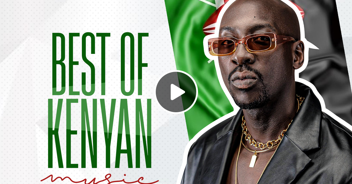 Best of Kenyan Music 24(Bien, Mejja, Nyashinski, Boondocks Gang, Naiboi ...