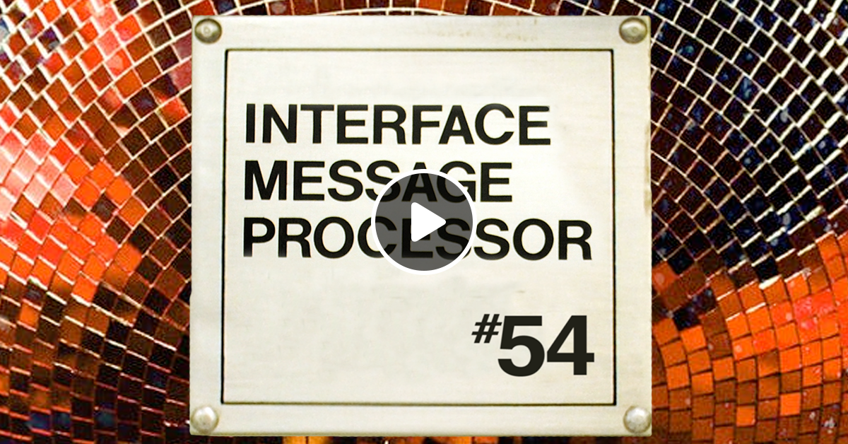 Interface Message Processor #54: "interdimensional mirrorball playtime" by Iris Berkeley | Mixcloud