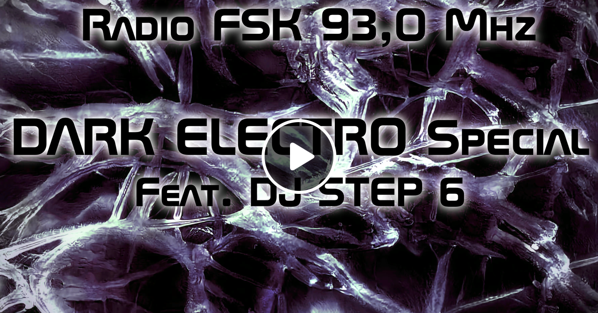 Radio FSK "Hörsturz" Dark Electro Special by DJ Step 6 | Mixcloud
