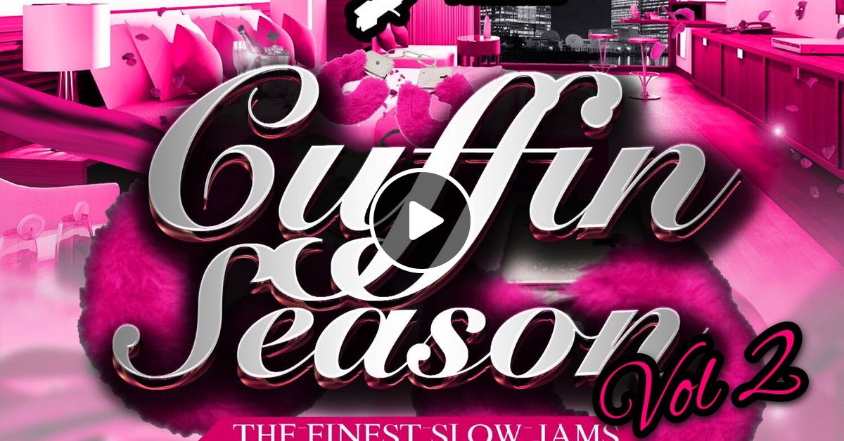 CUFFIN' SEASON Vol 2 | Slow Jam Mix | @ItsMajorP by DJ Major P | Mixcloud