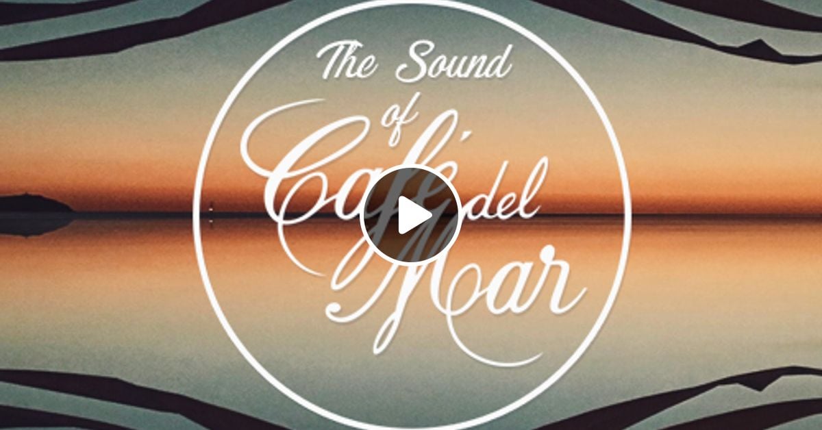 The Sound of Café del Mar - Episode 8 By Toni Simonen by Café del Mar ...