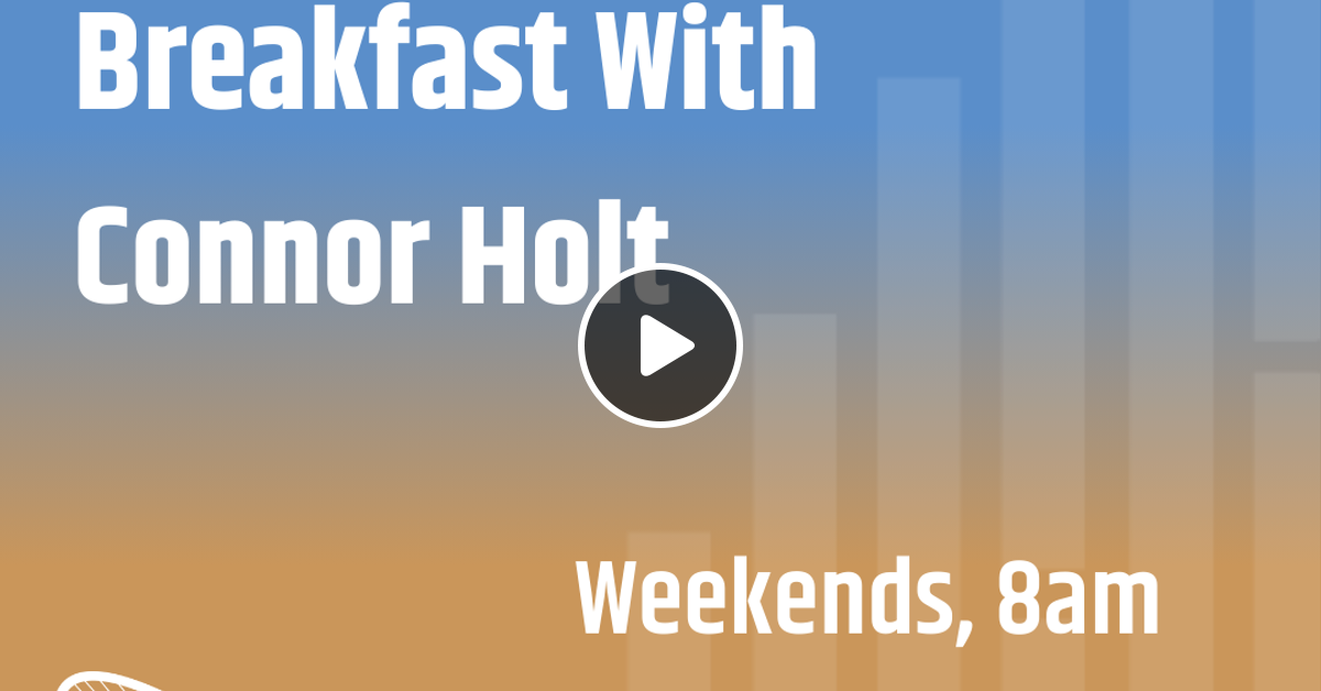 Weekend Breakfast - Connor Holt - Sunday March 24 2024 by Bedford Radio | Mixcloud