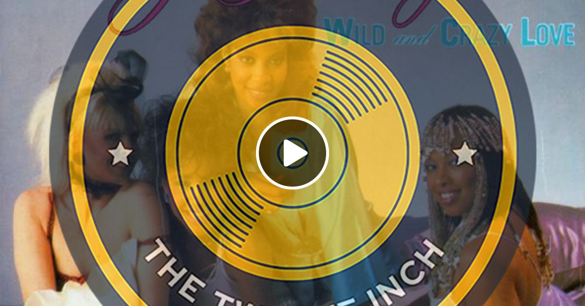 The Twelve Inch 78 : Wild And Crazy Love : Funk/Synth-Funk/Post Disco - 1985 by TheTwelveInch ...