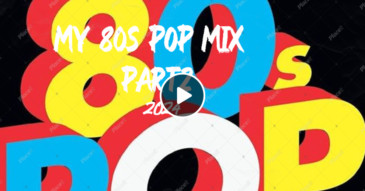 My 80s Pop Mix Part2 2024 by Dj dimitr | Mixcloud