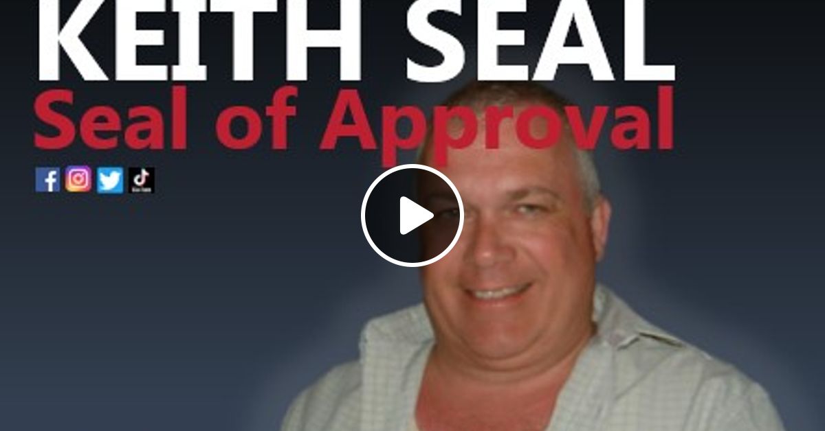 The Seal of approval show with Keith Seal on the 4th of May 2023 on ...
