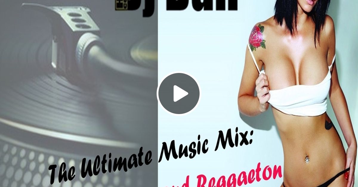 The Ultimate Music Mix: Latina, Dembow and Reggaeton - A DJ Dan special. Maluma, Ozuna, And More ...