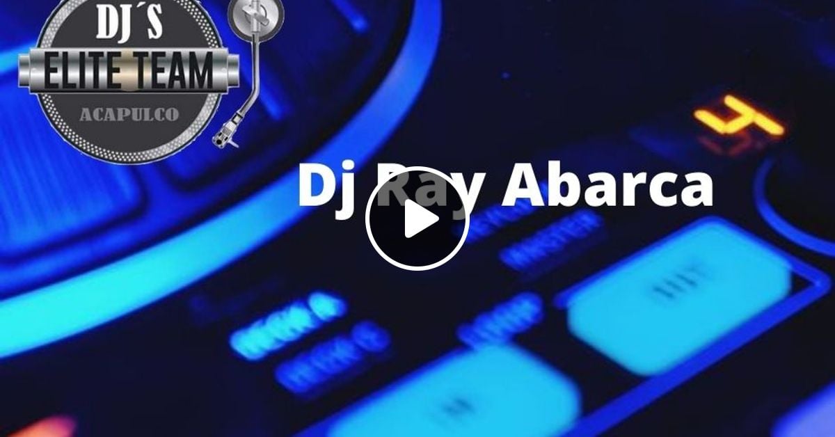 fathers day by Ray Abarca by Djs Elite Team Acapulco | Mixcloud