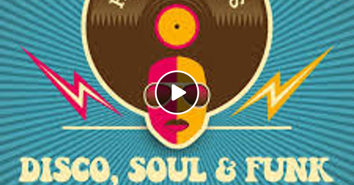 70s & 80s Soul, Funk & Disco Mix Sunday Grooves Soul-Funk-Disco Dj ...