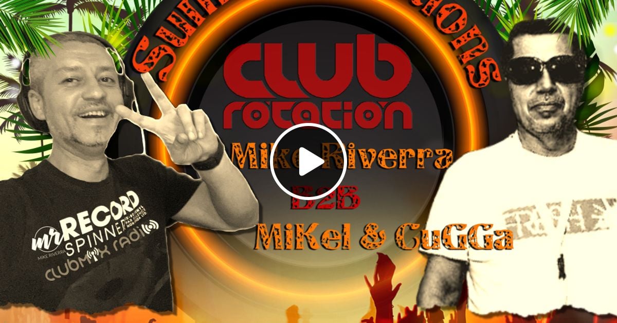Mike Riverra B2B MiKel & CuGGa - Club Rotation Live 23.78 (Club House) by Mike Riverra | Mixcloud