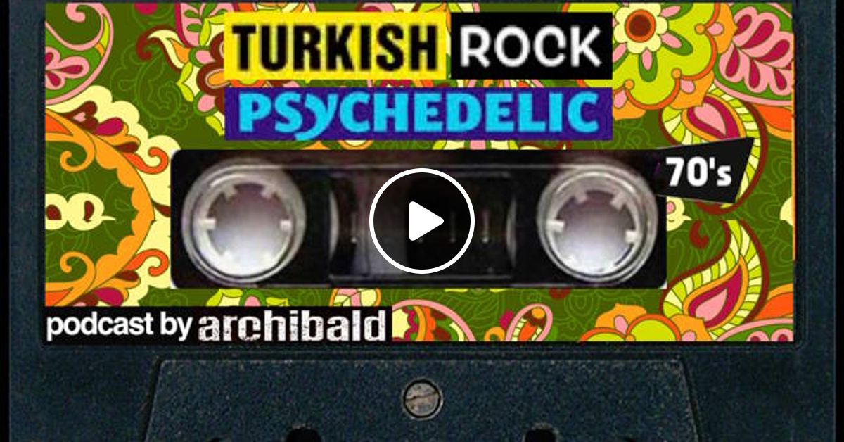 Turkish Rock Psychedelic 70's (Program By Archibald) by Django Radio ...