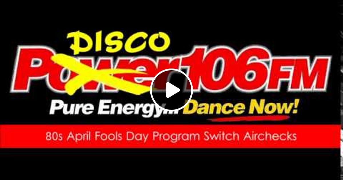 Power 106 dba "Disco 106" KPWR Los Angeles - April Fools Day - 01 April ...